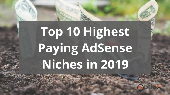 10 High Paying AdSense Niches To Start Making $1000/Month 10 High Paying AdSense Niches To Start Making $1000/Month